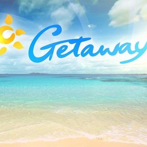 Getaway: Season 25, Episode 18 - Rotten Tomatoes