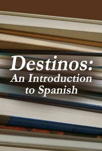 Destinos: An Introduction to Spanish - Rotten Tomatoes