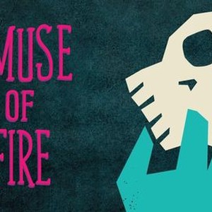 Muse of Fire - Rotten Tomatoes