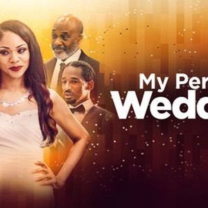 My Perfect Wedding - Rotten Tomatoes