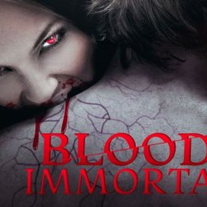 Blood Immortal - Rotten Tomatoes