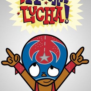 ¡Mucha lucha!: Season 2, Episode 12 - Rotten Tomatoes
