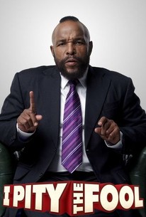 I Pity the Fool | Rotten Tomatoes