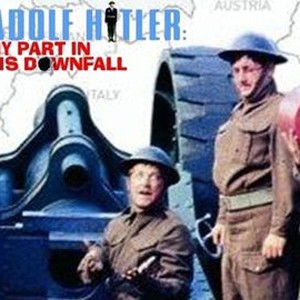 Adolf Hitler: My Part in His Downfall - Rotten Tomatoes
