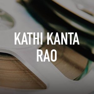 Kathi Kantha Rao - Rotten Tomatoes