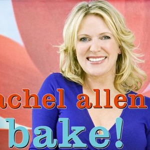 Rachel Allen: Bake! - Rotten Tomatoes