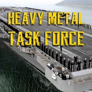 Heavy Metal Task Force - Rotten Tomatoes