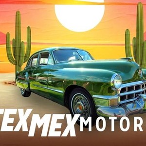 Tex Mex Motors - Rotten Tomatoes