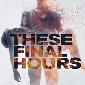 These Final Hours - Rotten Tomatoes