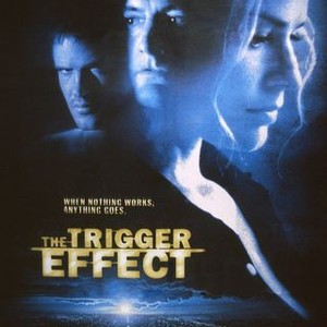 The Trigger Effect - Rotten Tomatoes