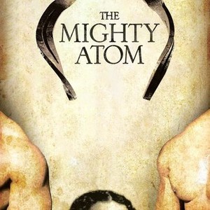 The Mighty Atom - Rotten Tomatoes