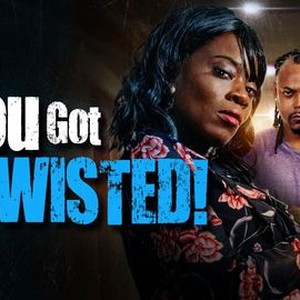 You Got Me Twisted - Rotten Tomatoes