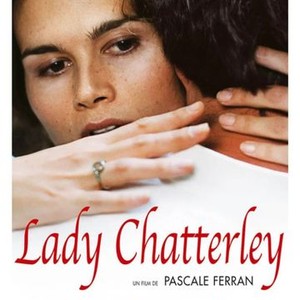 Lady Chatterley - Rotten Tomatoes