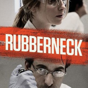 Rubberneck - Rotten Tomatoes