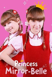Princess Mirror-Belle | Rotten Tomatoes