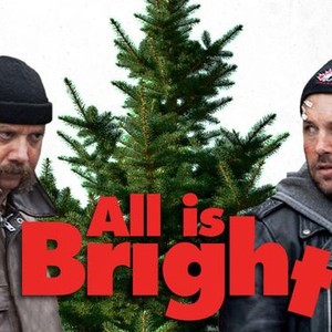 All Is Bright - Rotten Tomatoes