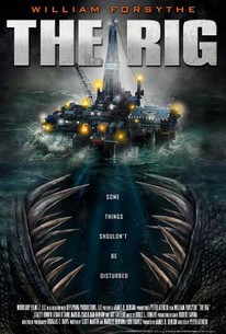 The Rig (2010) | Rotten Tomatoes