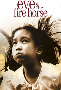 Eve & the Fire Horse | Rotten Tomatoes