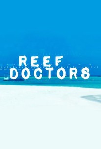 Reef Doctors (2013) | Rotten Tomatoes