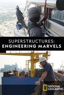 Superstructures: Engineering Marvels: Season 1 | Rotten Tomatoes