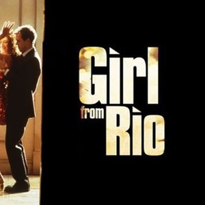 Girl From Rio - Rotten Tomatoes