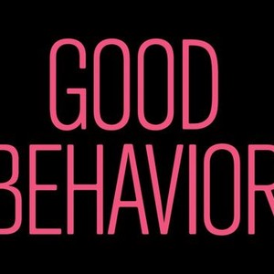 Good Behavior - Rotten Tomatoes