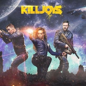Killjoys - Rotten Tomatoes