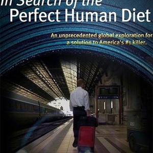 In Search of the Perfect Human Diet - Rotten Tomatoes