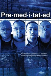 Premeditated | Rotten Tomatoes