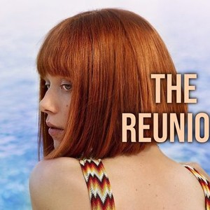 The Reunion - Rotten Tomatoes