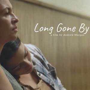Long Gone By - Rotten Tomatoes