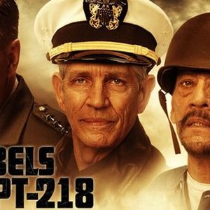 The Rebels of PT-218 - Rotten Tomatoes