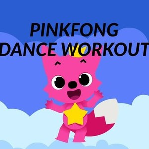 Pinkfong Dance Workout: Season 1, Episode 6 - Rotten Tomatoes