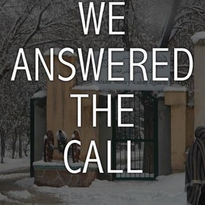 We Answered the Call - Rotten Tomatoes