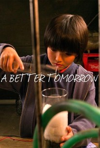 A Better Tomorrow (2013) | Rotten Tomatoes
