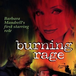 Burning Rage - Rotten Tomatoes