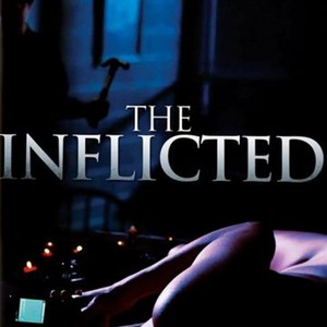 The Inflicted - Rotten Tomatoes