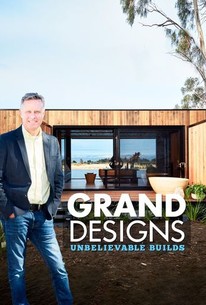 Grand Designs: Unbelievable Builds: Season 1 | Rotten Tomatoes