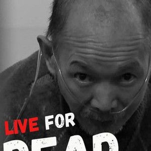 Live for Dead - Rotten Tomatoes