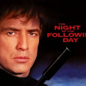 Night of the Following Day - Rotten Tomatoes