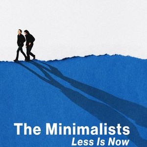 The Minimalists: Less Is Now - Rotten Tomatoes