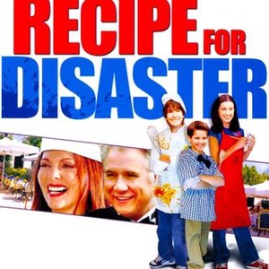 Recipe for Disaster - Rotten Tomatoes