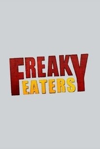 Freaky Eaters: Season 3, Episode 2 | Rotten Tomatoes