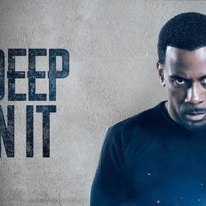 Deep in It - Rotten Tomatoes