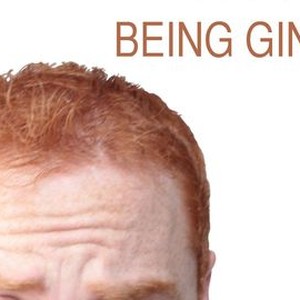 Being Ginger - Rotten Tomatoes