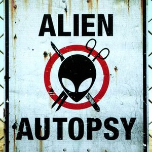 Alien Autopsy - Rotten Tomatoes