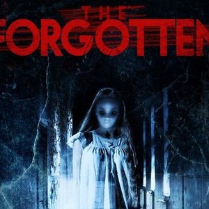 The Forgotten - Rotten Tomatoes