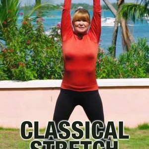 Classical Stretch: By Essentrics - Rotten Tomatoes