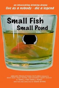 Small Fish Small Pond | Rotten Tomatoes