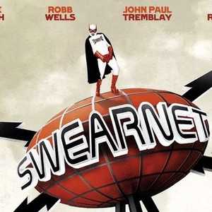 Swearnet: The Movie (2014) - Rotten Tomatoes